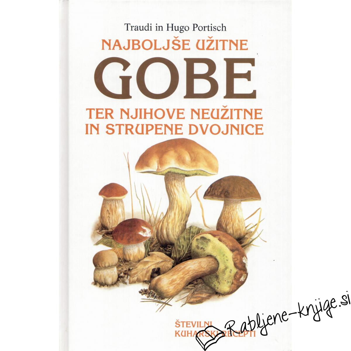 Najboljše užitne gobe ter njihove neužitne in strupene dvojnice