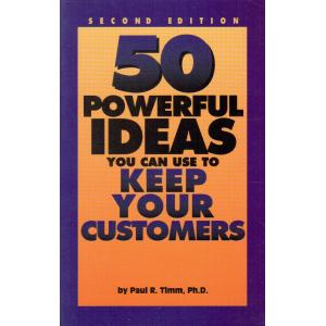 50 powerful ideas you can use to keep your customers